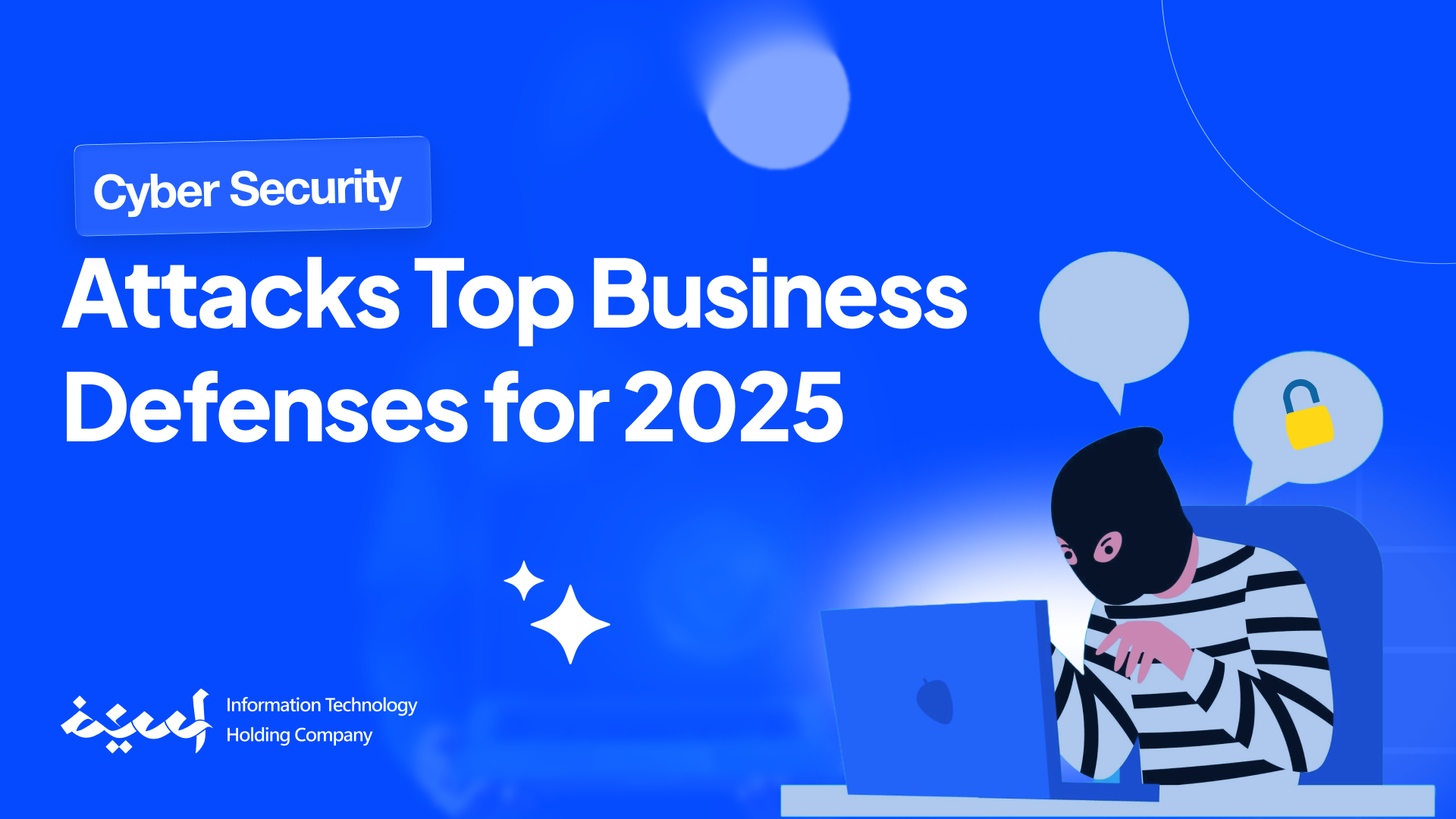 Cyber Security Attacks: Top Business Defenses for 2025
